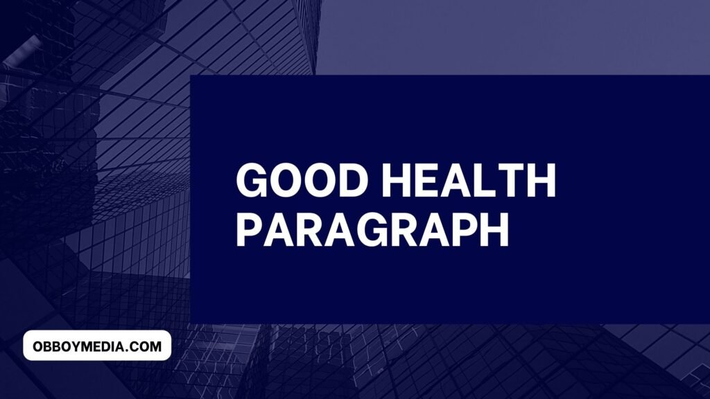 Good Health Paragraph (বাংলা অর্থসহ) এটি লিখলে স্যার ফুল মার্ক দিবেই ...