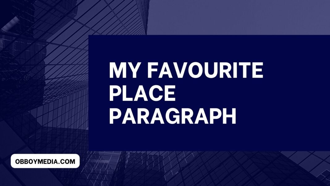 My Favourite Place Paragraph (বাংলা অর্থসহ) এটি লিখলে স্যার ফুল মার্ক ...