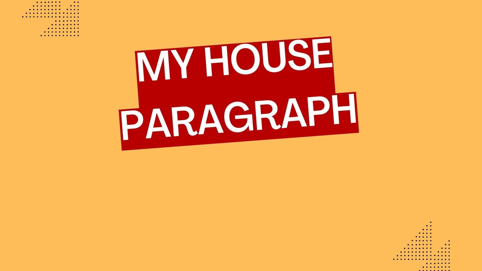 My House Paragraph ( বাংলা অর্থ সহ ) সবচেয়ে সহজ শব্দে মুখস্ত হবে ...