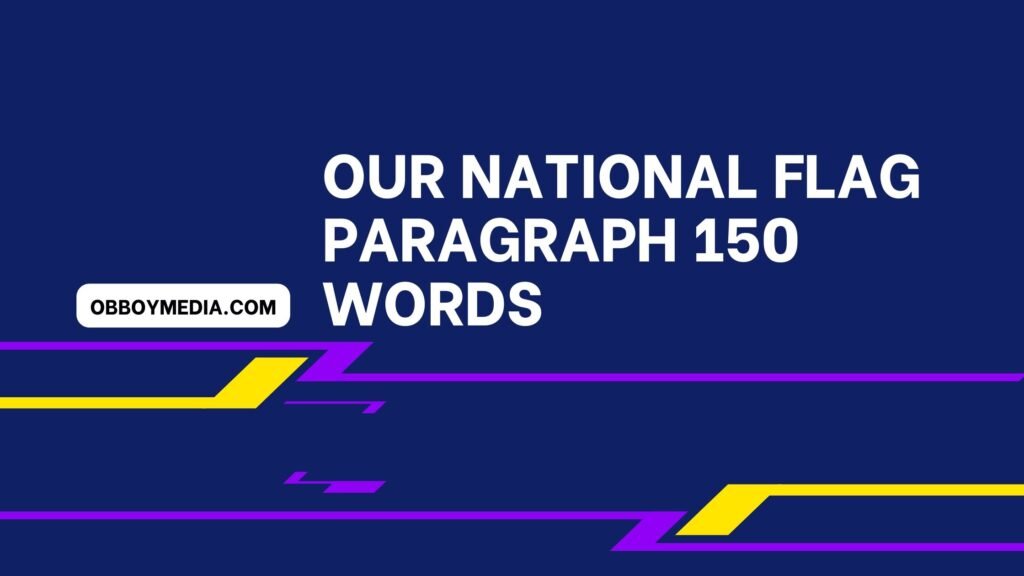Our National Flag Paragraph 150 Words (বাংলা অর্থসহ) এটি লিখলে স্যার ...