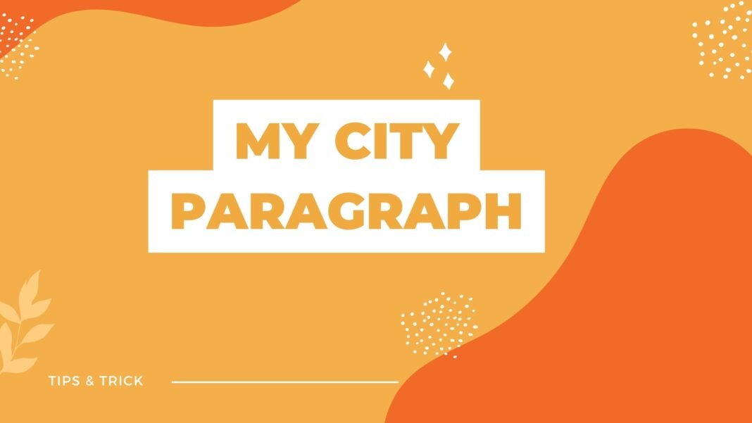 My City Paragraph ( বাংলা অর্থ সহ - সহজ ভাষায় ) কয়েক পড়াতেই মুখস্ত ...