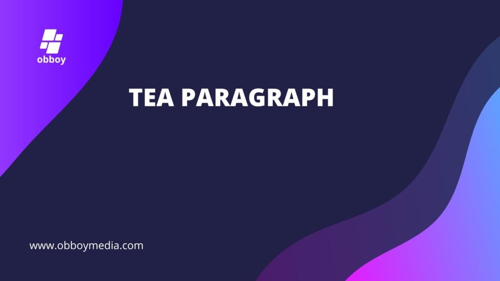 Tea Paragraph ( বাংলা অর্থ সহ ) মুখস্ত হবে ১০ মিনিটেই – অব্যয় মিডিয়া